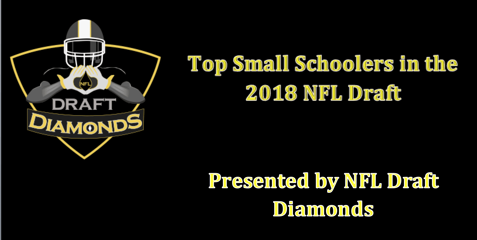 Top Small Schoolers in 2018 NFL Draft presented by NFL Draft Diamonds